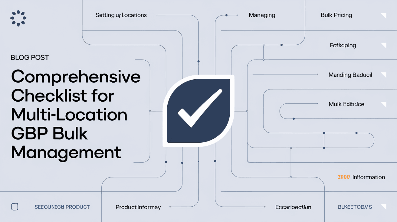 Comprehensive Checklist for Multi-Location GBP Bulk Management