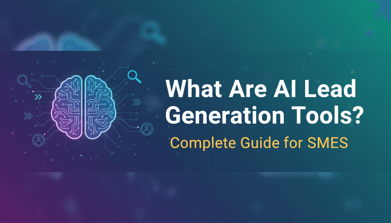 What Are AI Lead Generation Tools? Complete Guide for SMEs